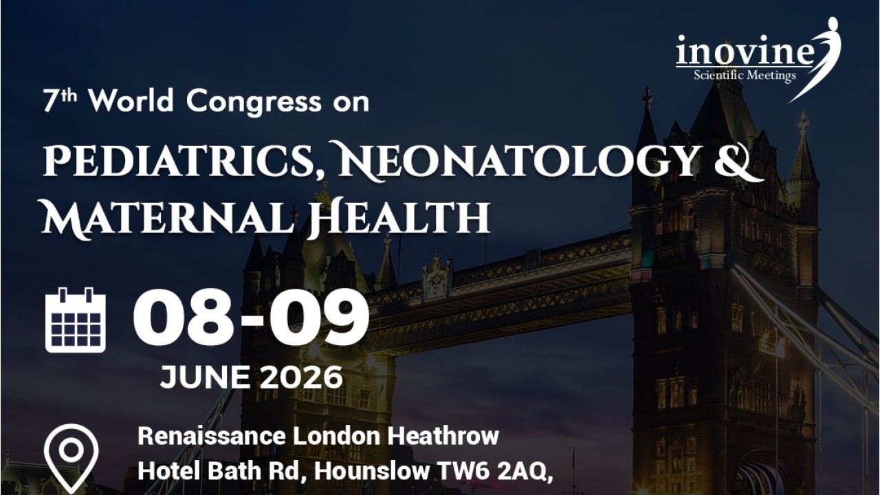 7th World Congress on Pediatrics, Neonatology & Maternal Health 2026